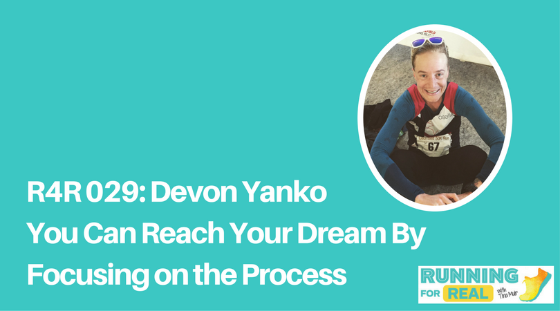 Devon Yanko: You Can Reach Your Dream by Focusing on the Process -R4R ...