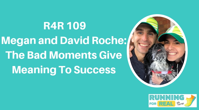 Megan and David Roche: The Bad Moments Give Meaning To Success -R4R 109 ...