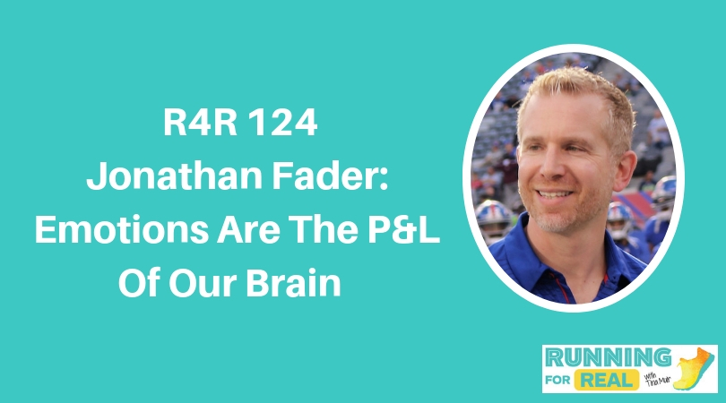 Jonathan Fader: Emotions Are The P&L Of Our Brain -R4R 124 - Running ...