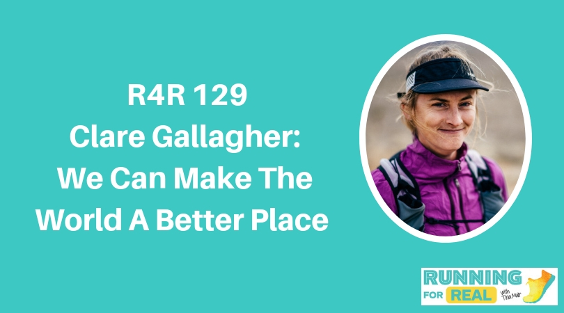 Clare Gallagher: We Can Make The World A Better Place -R4R 129 ...