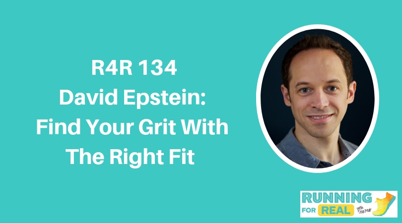 David Epstein: Find Your Grit With The Right Fit -R4R 134 - Running For ...