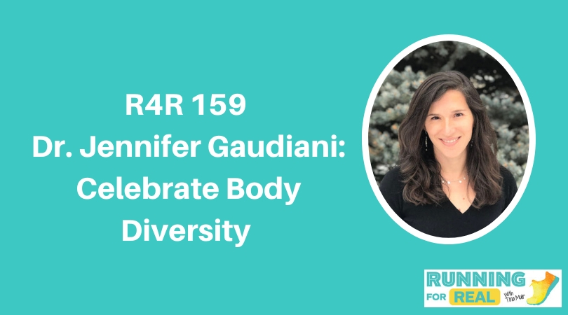 Dr. Jennifer Gaudiani: Celebrate Body Diversity -R4R 159 - Running For ...