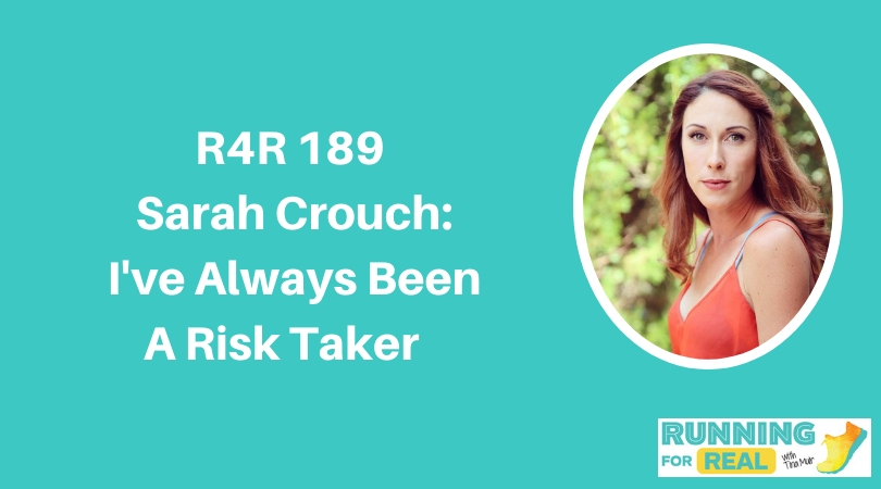 Sarah Crouch - I've Always Been A Risk Taker - R4R 189 - Running For ...