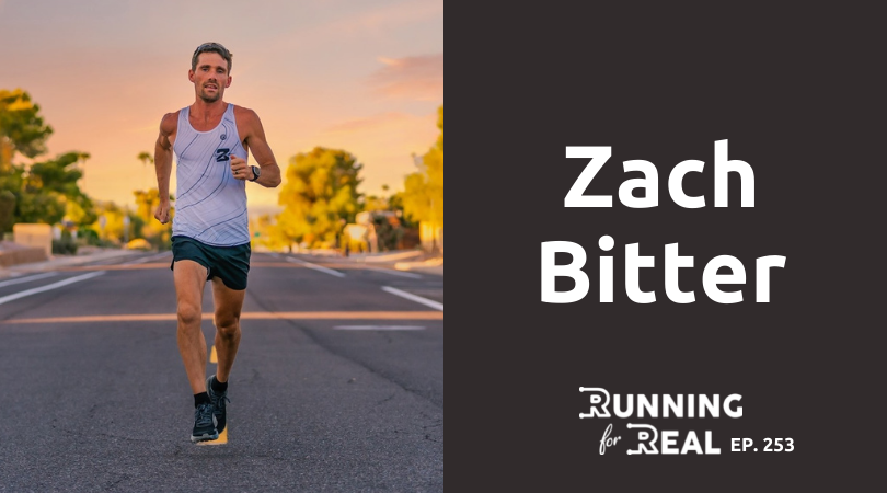 Zach Bitter: Don't Put All Your Goals in One Basket - R4R 253 - Running ...