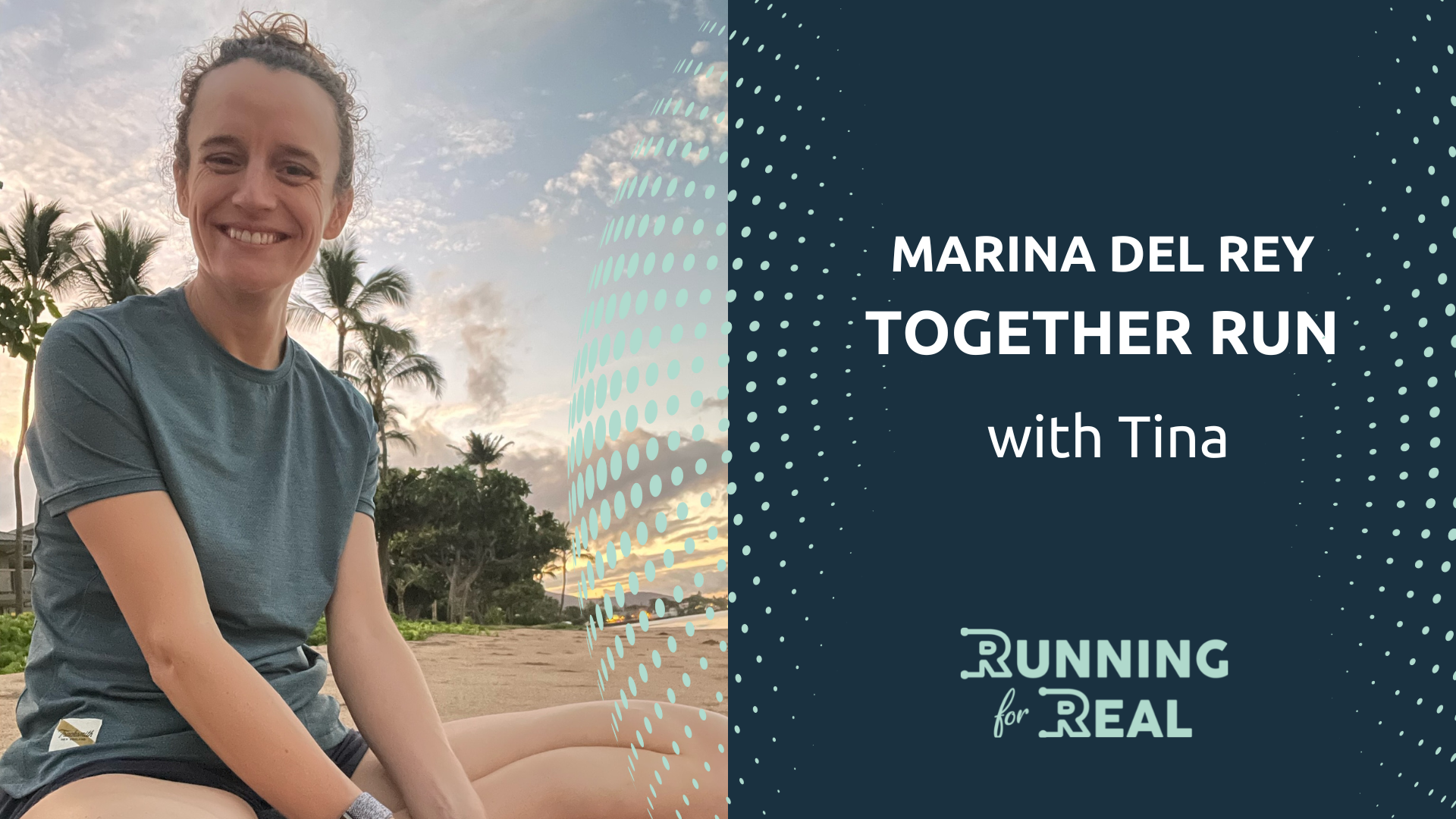 Marina del Rey Together Run - Running For Real with Tina Muir