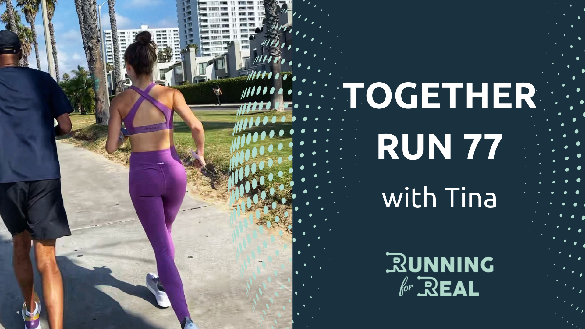 Together LONG Run 77 Tina: 90, 60, 30, 45 minute run - Running For Real with Tina Muir