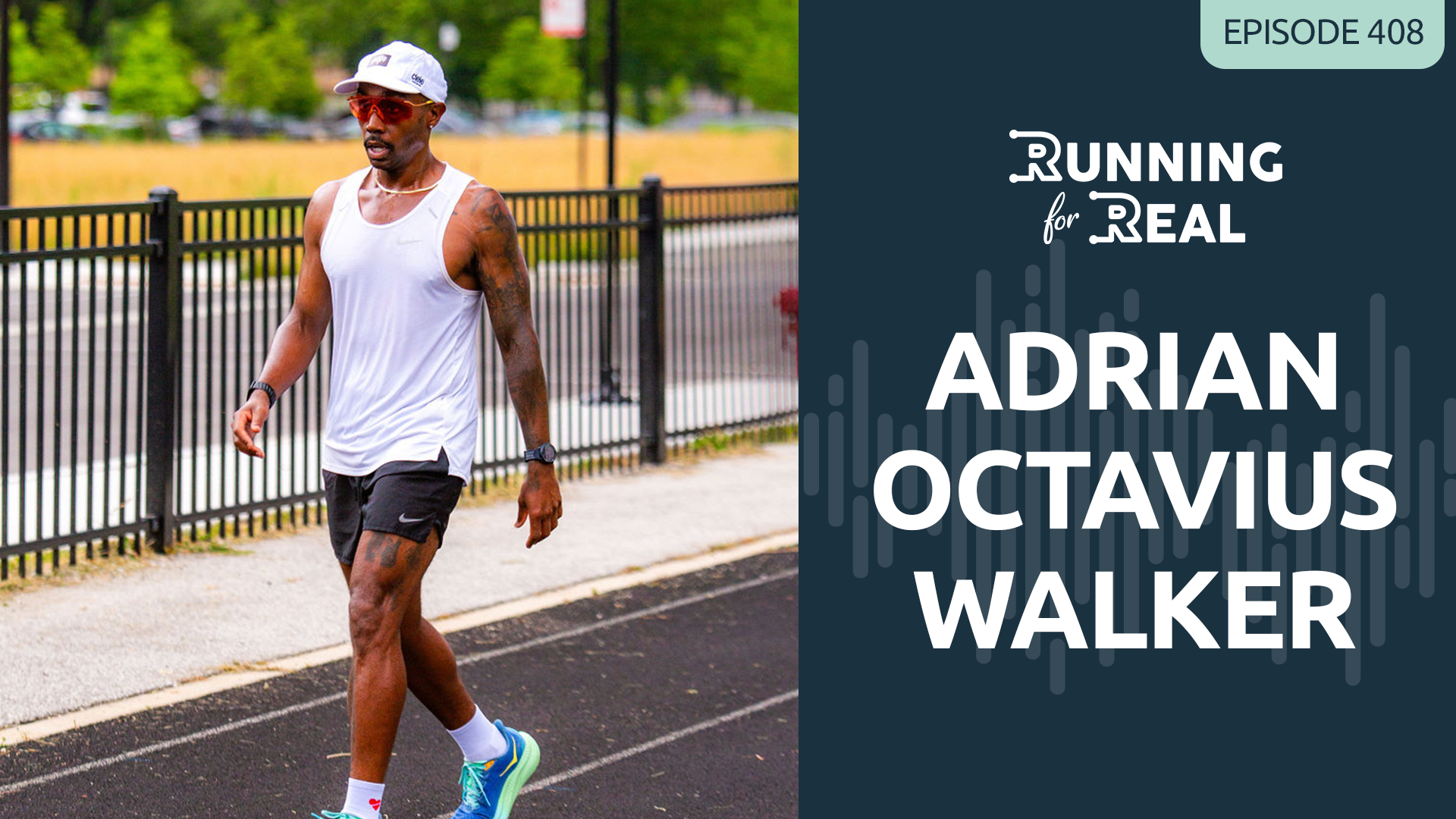Adrian Octavius Walker: Always Be a Student - R4R 408 - Running For Real with Tina Muir