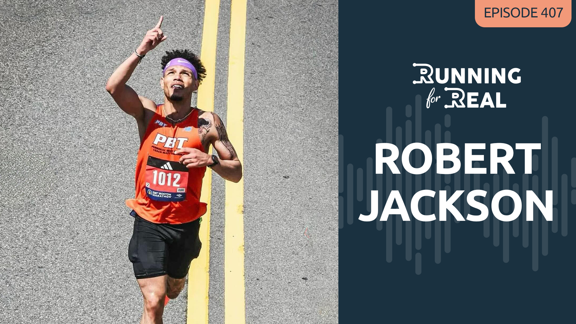 Robert Jackson: Put Your Goals Out There - R4R 407 - Running For Real ...